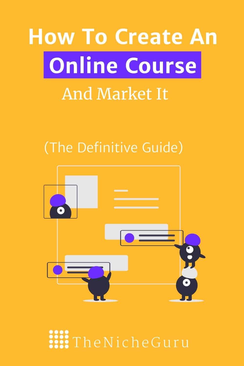 How To Create An Online Course And Sell It: The Definitive Guide - The ...