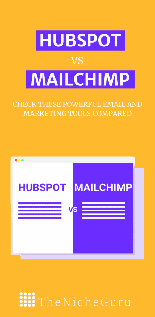 HubSpot vs MailChimp: Which is Better? (2023 Review) - The Niche Guru