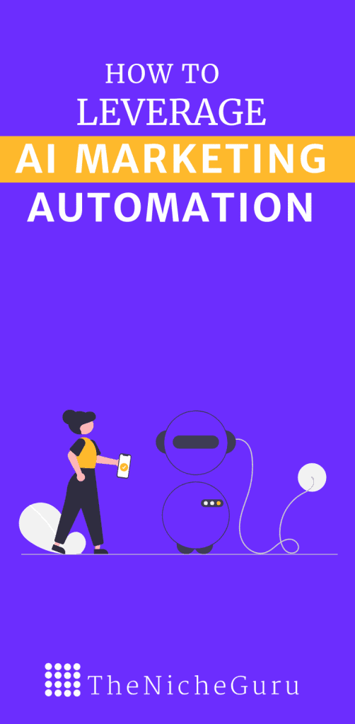How To Leverage AI Marketing Automation (+Best Tools.) - The Niche Guru