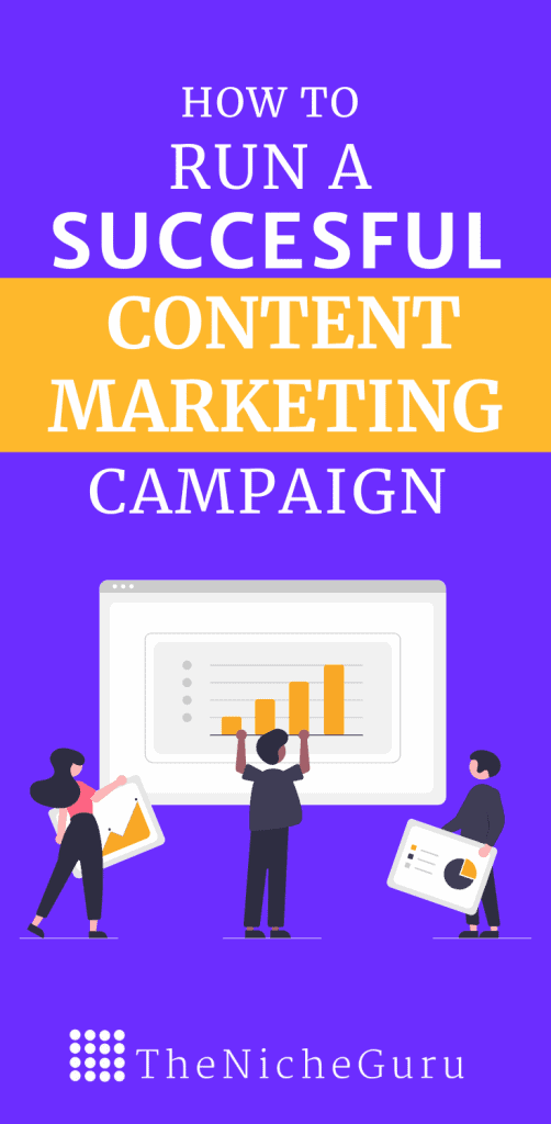 How To Run A Successful Content Marketing Campaign - The Niche Guru