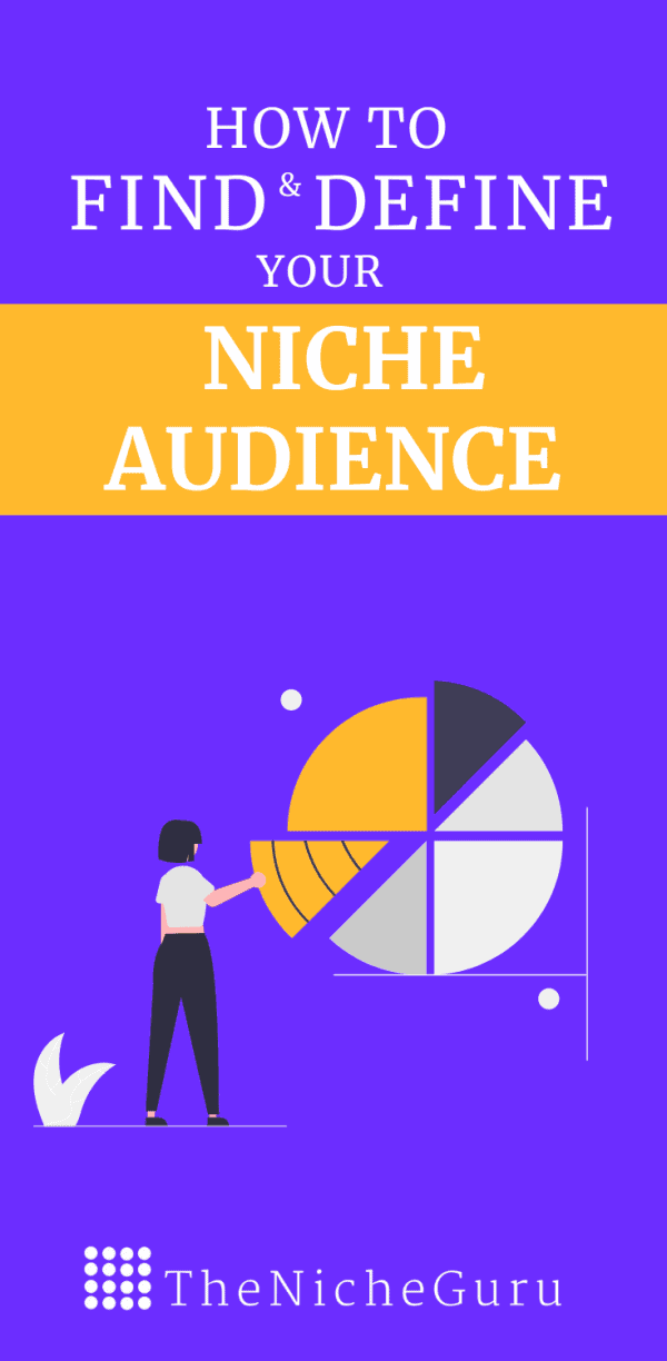 How to Find and Define Your Niche Audience in 5 Easy Steps - The Niche Guru